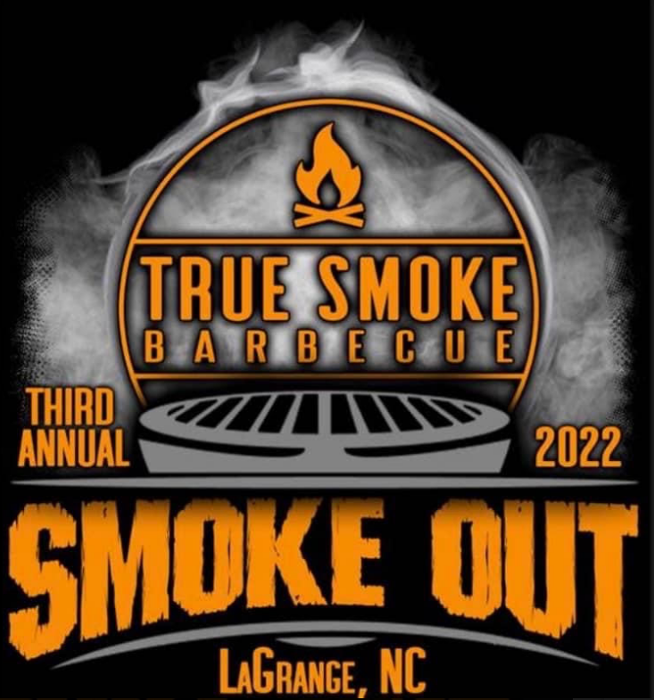 3rd Annual True Smoke Out - LaGrange, NC - Shore Smoke Seasoning